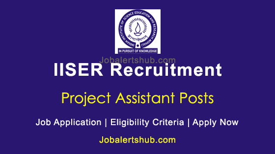 IISER Mohali Project Assistant Posts 2021 Job Notification