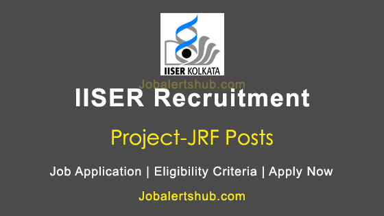 IISER Kolkata Project-JRF 2020 Job Notification