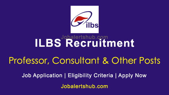 Latest ILBS Recruitment 2025 - 132 Latest Job Vacancies