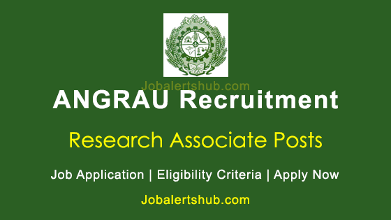 ANGRAU Research Associate 2021 Job Notification