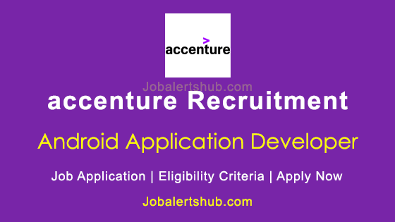 Accenture Android Application Development Posts 2020 Job Notification | Apply Now