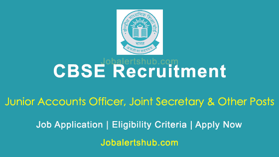 CBSE Junior Accounts Officer, Joint Secretary & Other 2020 Job Notification
