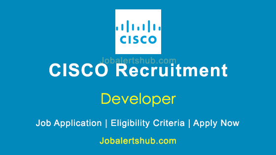 Cisco Developer Posts 2020 Job Notification | Apply Now