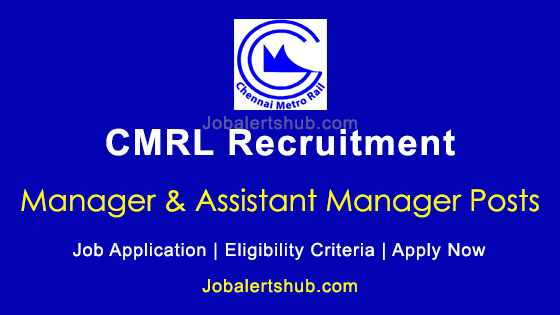 CMRL Manager & Assistant Manager Posts 2025 Job Notification