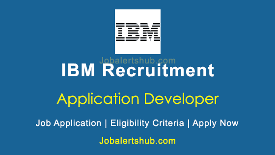 IBM Application Developer Posts 2024 Job Notification | Apply Now