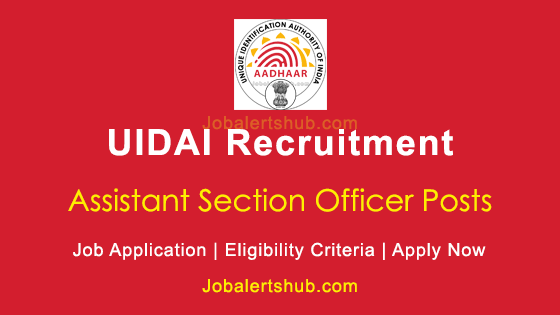 UIDAI Assistant Section Officer 2020 Job Notification