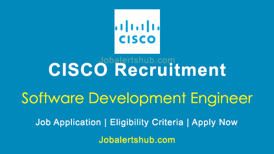 Cisco Software Development Engineer Posts 2020 Job Notification | Apply Now