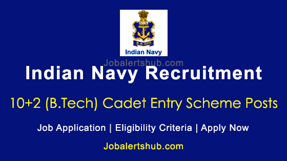 Indian Navy 10+2 (B.Tech) Cadet Entry Scheme Notification