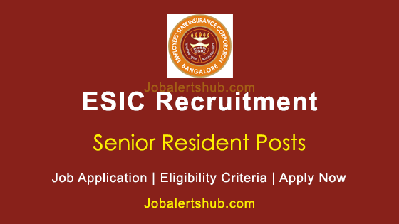 ESIC Bangalore Senior Resident Posts 2024 Job Notification