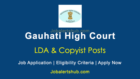 Gauhati High Court LDA & Copyist 2021 Job Notification