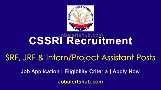 CSSRI SRF, JRF & Intern/Project Assistant 2021 Job Notification