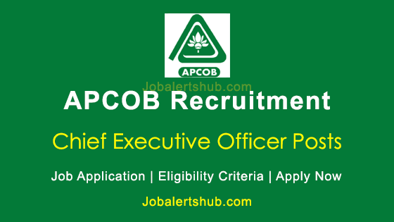 APCOB Chief Executive Officer Posts 2025 Job Notification