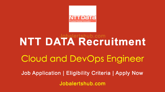 NTT DATA Cloud and DevOps Engineer Posts 2022 Job Notification | Apply Now