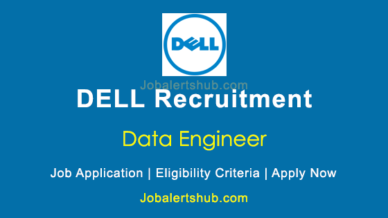 Dell Data Engineer Posts 2025 Job Notification | Apply Now