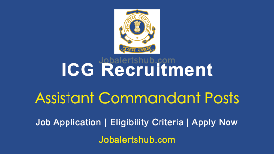 ICG Assistant Commandant 2022 Job Notification