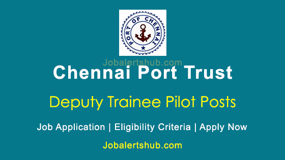 Chennai Port Trust Trainee Pilot 2021 Job Notification