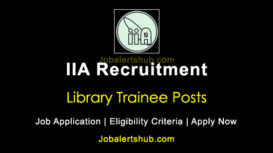 IIA Library Trainee 2025 Job Notification