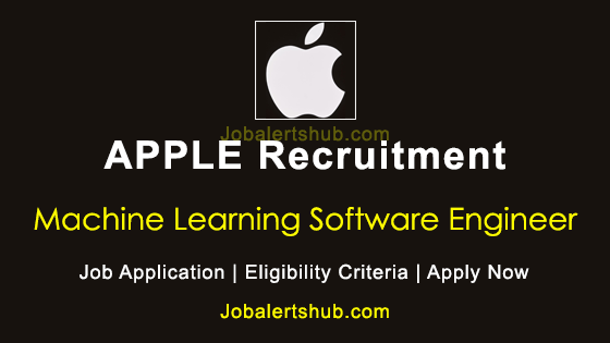 Apple Machine Learning Engineer Posts 2025 Job Notification | Apply Now