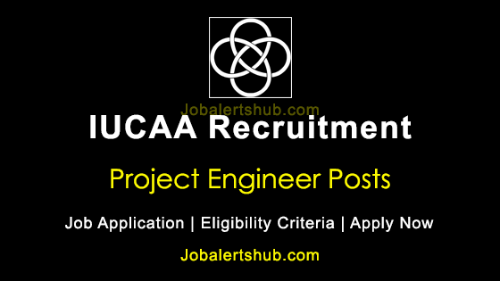 IUCAA Project Engineer 2022 Job Notification