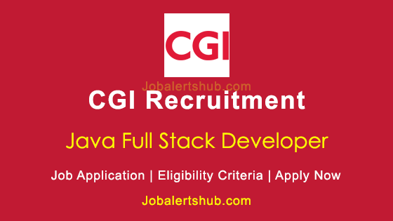CGI Java Full Stack Developer Posts 2022 Job Notification | Apply Now