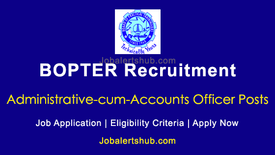 BOPTER Administrative-cum-Accounts Officer 2022 Job Notification