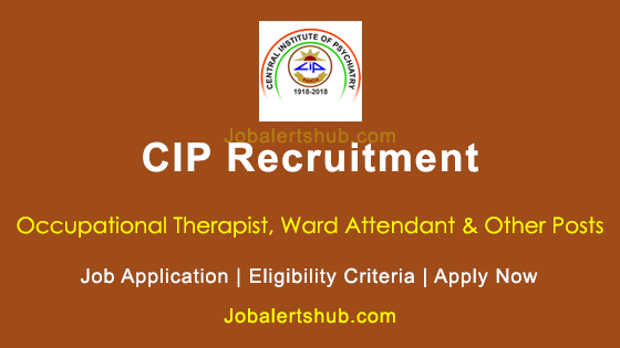 CIP Occupational Therapist, Ward Attendant & Other 2022 Job Notification