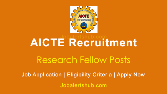 AICTE Research Fellow 2022 Job Notification