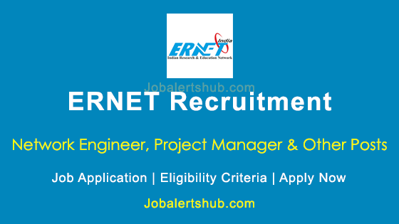 ERNET Network Engineer, Project Manager & Other 2022 Job Notification