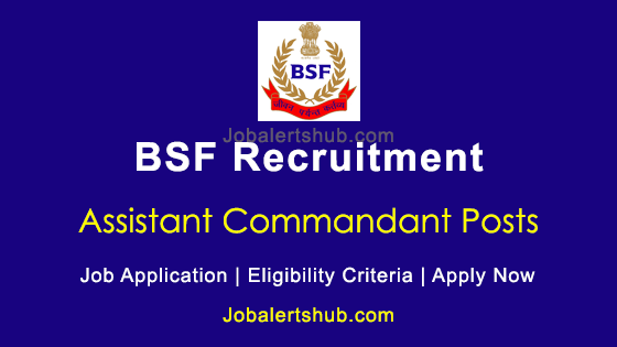 BSF Assistant Commandant 2023 Job Notification