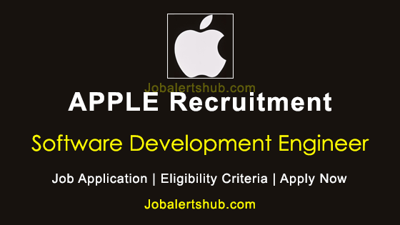 Apple Software Development Engineer Posts 2023 Job Notification | Apply Now