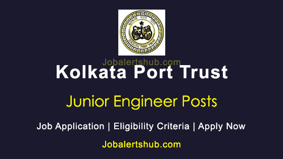 Kolkata Port Trust Junior Engineer 2023 Job Notification