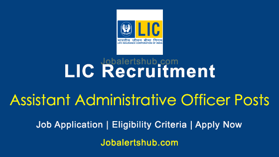 LIC Assistant Administrative Officer 2025 Job Notification