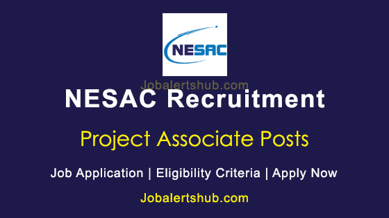 Latest NESAC Recruitment 2025 - 12 Latest Job Vacancies