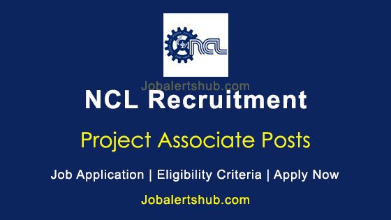 NCL Project Associate 2025 Job Notification