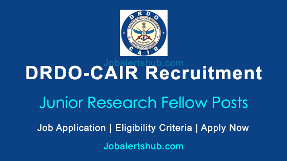 DRDO-CAIR Junior Research Fellow 2023 Job Notification