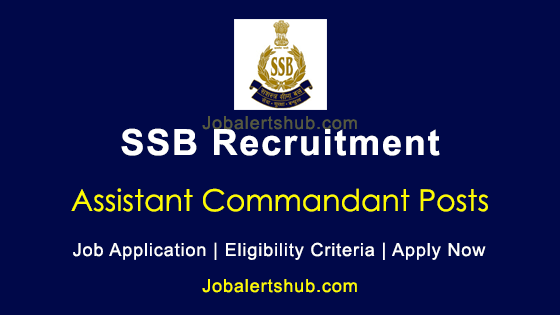 SSB Assistant Commandant 2023 Job Notification