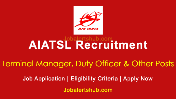 AIATSL Terminal Manager, Duty Officer & Other 2023 Job Notification