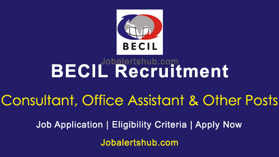 BECIL Consultant & Office Assistant 2023 Job Notification
