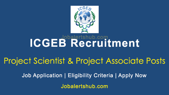ICGEB Project Scientist & Project Associate 2023 Job Notification