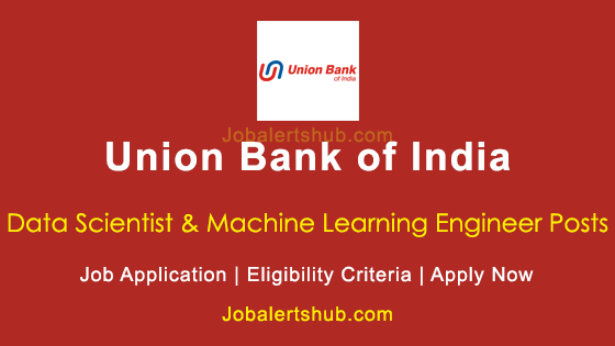 Union Bank Of India Data Scientist & Machine Learning Engineer 2023 Job ...