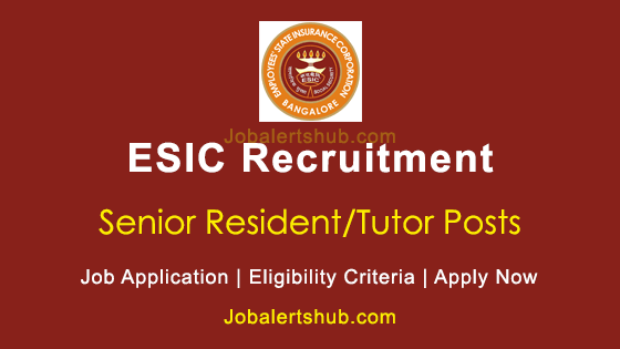 ESIC Bangalore Senior Resident/Tutor 2023 Job Notification