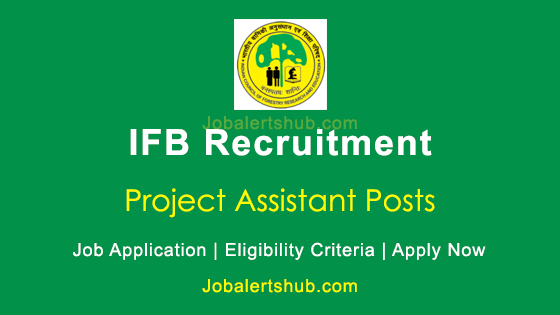 IFB Project Assistant 2024 Job Notification