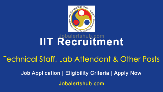 IIT Guwahati Technical Staff, Lab Attendant & Other Posts 2023 Job ...