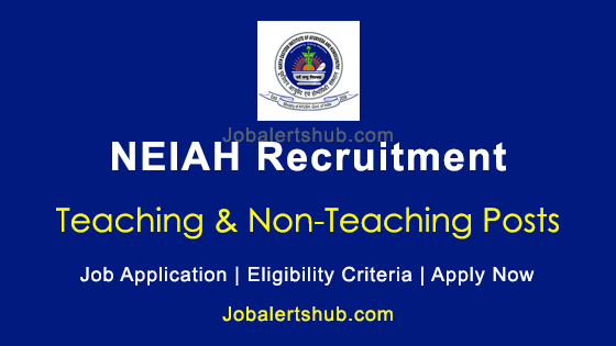 NEIAH Teaching & Non-Teaching 2023 Job Notification