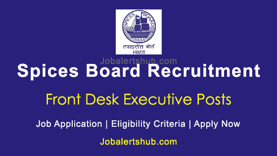 Spices Board Front Desk Executive 2023 Job Notification
