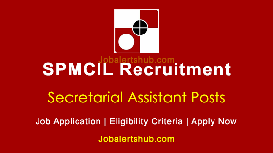 SPMCIL Secretarial Assistant 2023 Job Notification SPMCIL Secretarial Assistant 2023 Job Notification