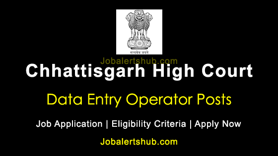 Chhattisgarh High Court Data Entry Operator 2026 Job Notification