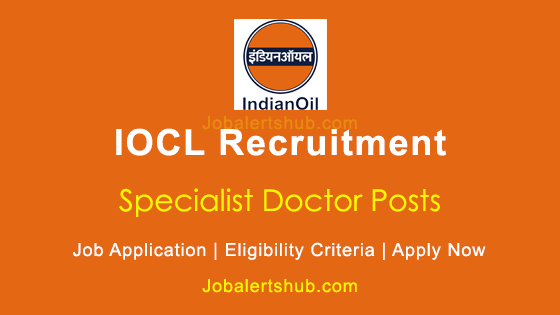 IOCL Specialist Doctors Posts 2025 Job Notification
