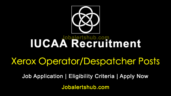 IUCAA Xerox Operator/Despatcher 2023 Job Notification