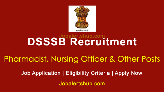 DSSSB Pharmacist, Nursing Officer & Other 2024 Job Notification